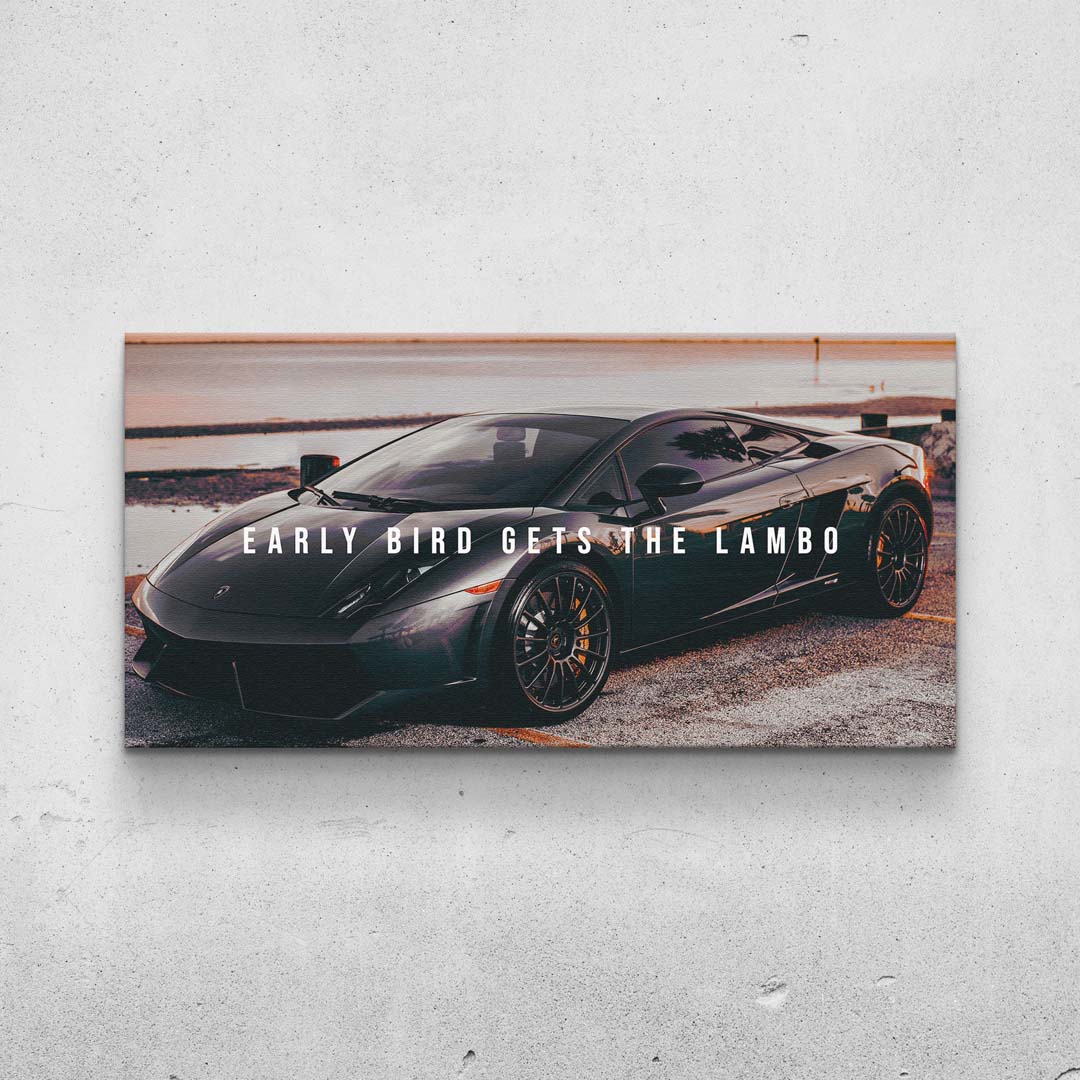 Early Bird Gets The Lambo Print – TheSuccessCity